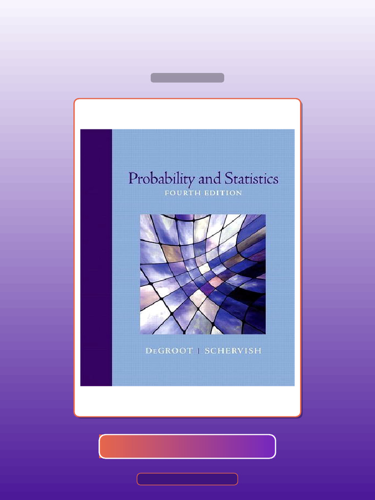 Probability and Statistics 4th Edition Morris H Degroot E-book Testbank ...