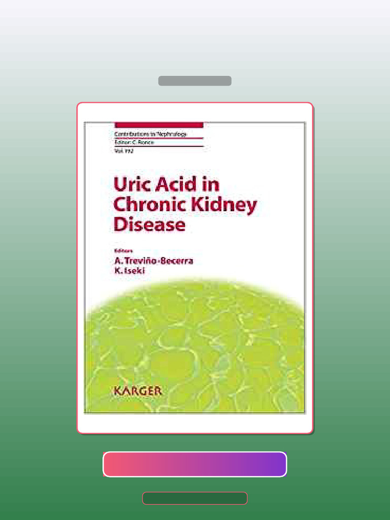 Uric Acid in Chronic Kidney Disease by a TreviaoBecerra K Iseki C Ronco ...