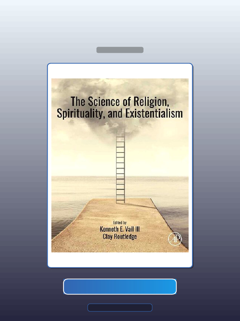 The Science of Religion Spirituality and Existentialism Kenneth E Vail ...