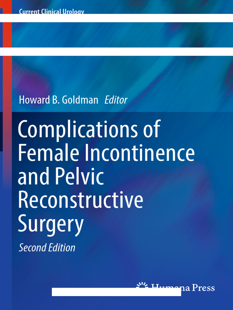 Complications of Female Incontinence and Pelvic Reconstructive Surgery ...