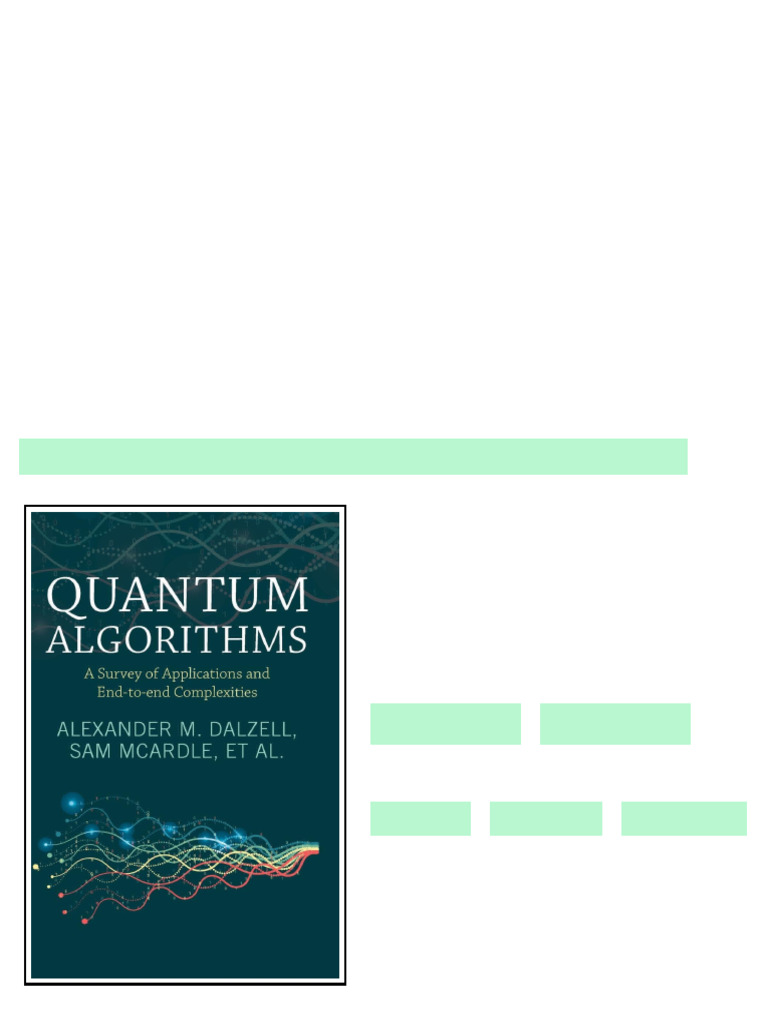 Quantum Algorithms: A Survey of Applications and End-to-end Complexities by Alexander M. Dalzell ...