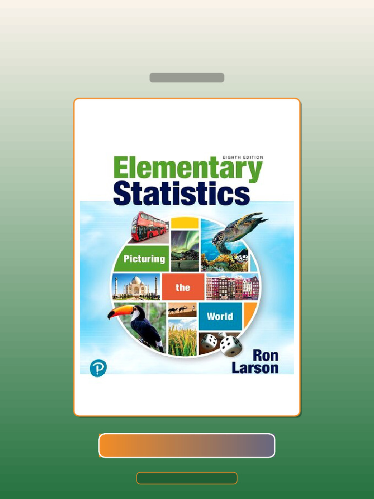 Elementary Statistics Picturing the World 8e 8th Edition Ron Larson E ...