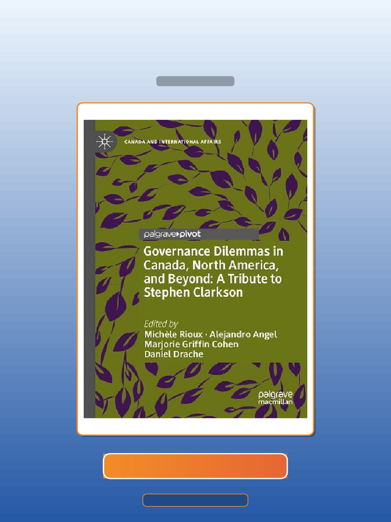 Governance Dilemmas in Canada North America and Beyond a Tribute to ...