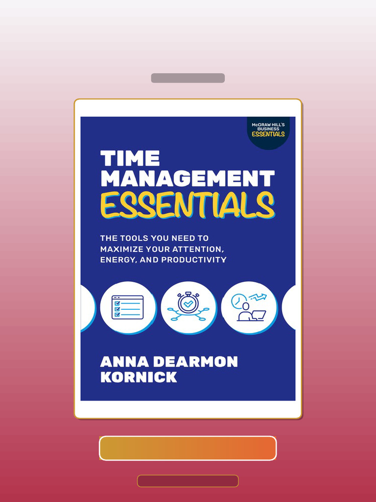 Time Management Essentials the Tools You Need to Maximize Your ...