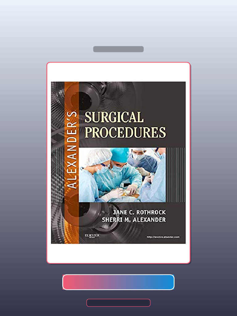 Test Bank for Alexanders Surgical Procedures 1st Edition by Jane C ...