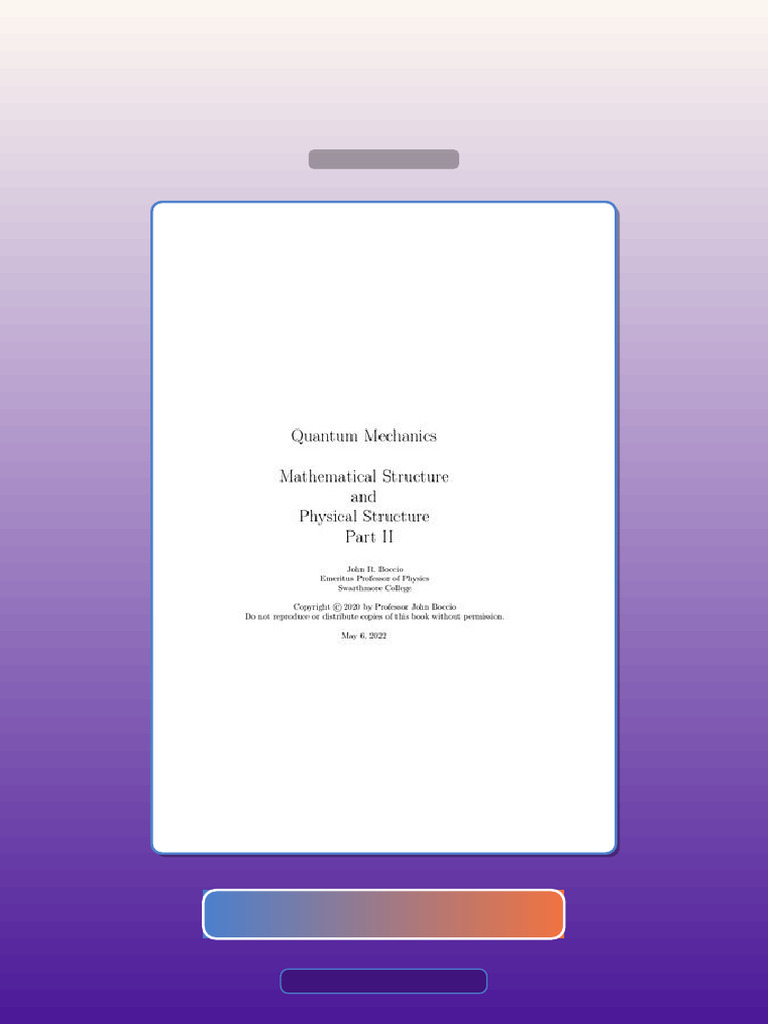 Quantum Mechanics Mathematical Structure and Physical Structure Part II Revised 2022 Third ...