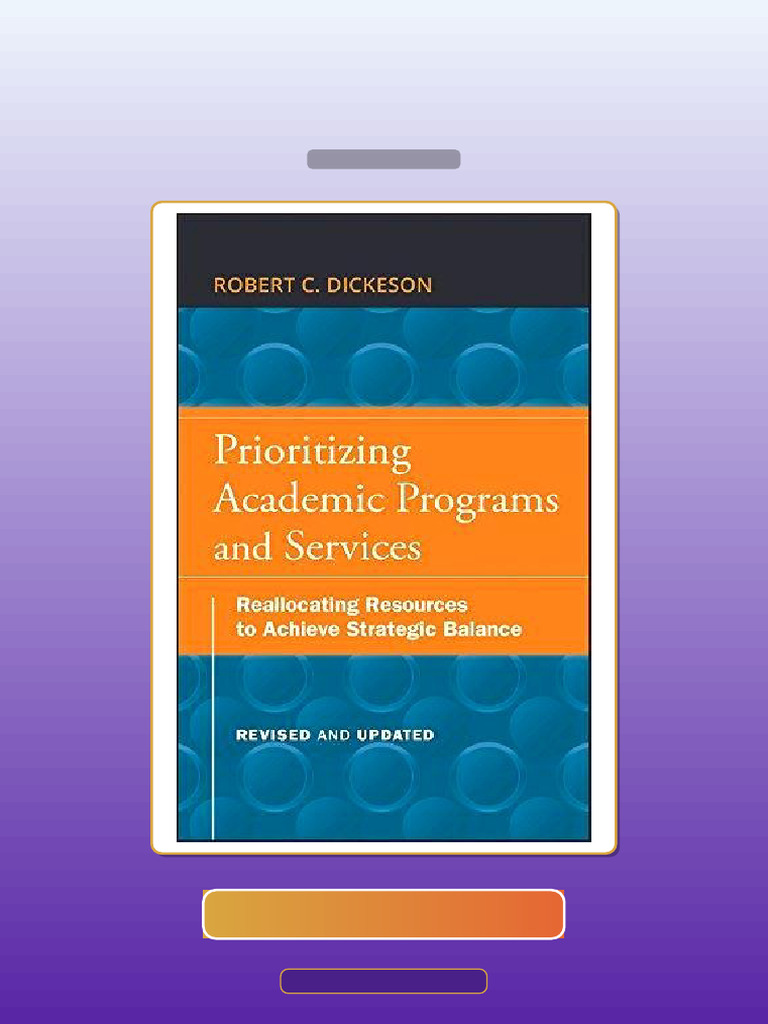 Prioritizing Academic Programs and Services Reallocating Resources to ...