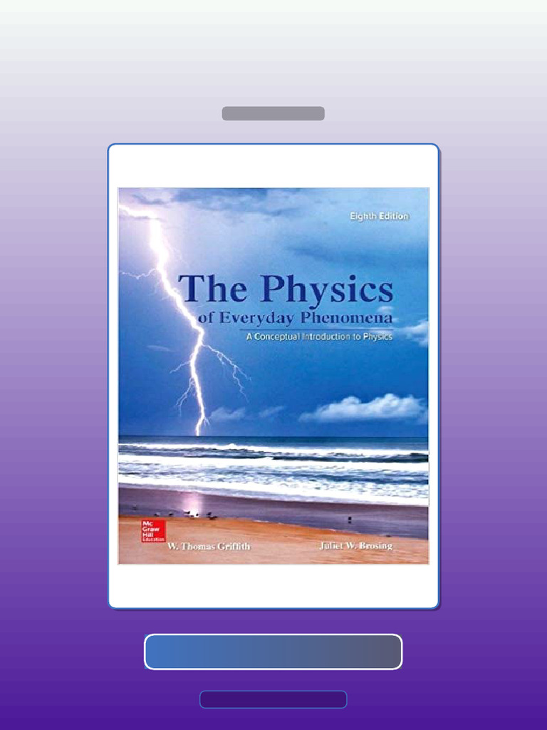 The Physics of Everyday Phenomena 8th Edition by W Thomas Griffith E ...