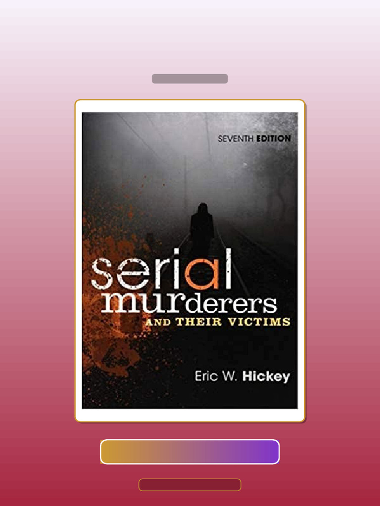 Serial Murderers and Their Victims 7th Edition E-book Testbank ...