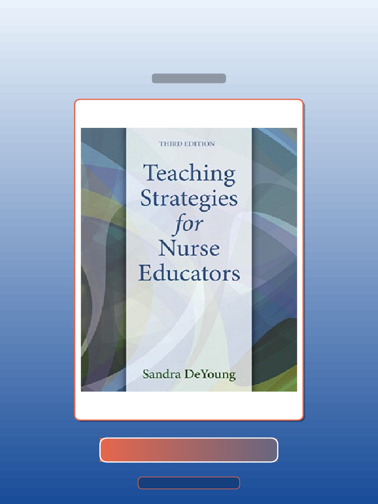 Teaching Strategies for Nurse Educators 3rd Edition E-book Testbank ...