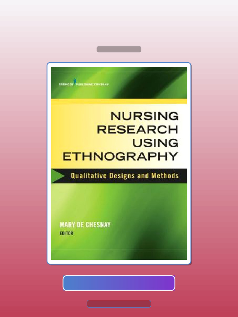 Nursing Research Using Ethnography Qualitative Designs and Methods E ...