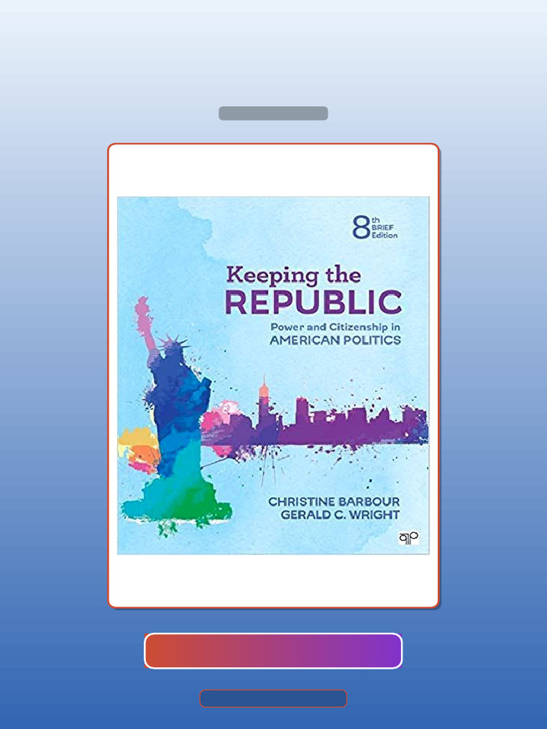Keeping the Republic Power and Citizenship in American Politics Brief ...
