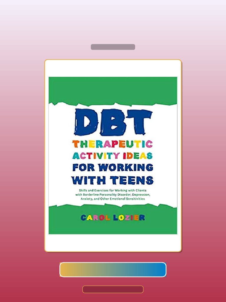 DBT Therapeutic Activity Ideas for Working With Teens by Carol Lozier E ...