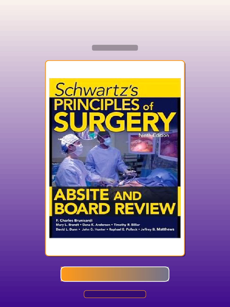 Schwartzs Principles of Surgery ABSITE and Board Review Ninth Edition E ...