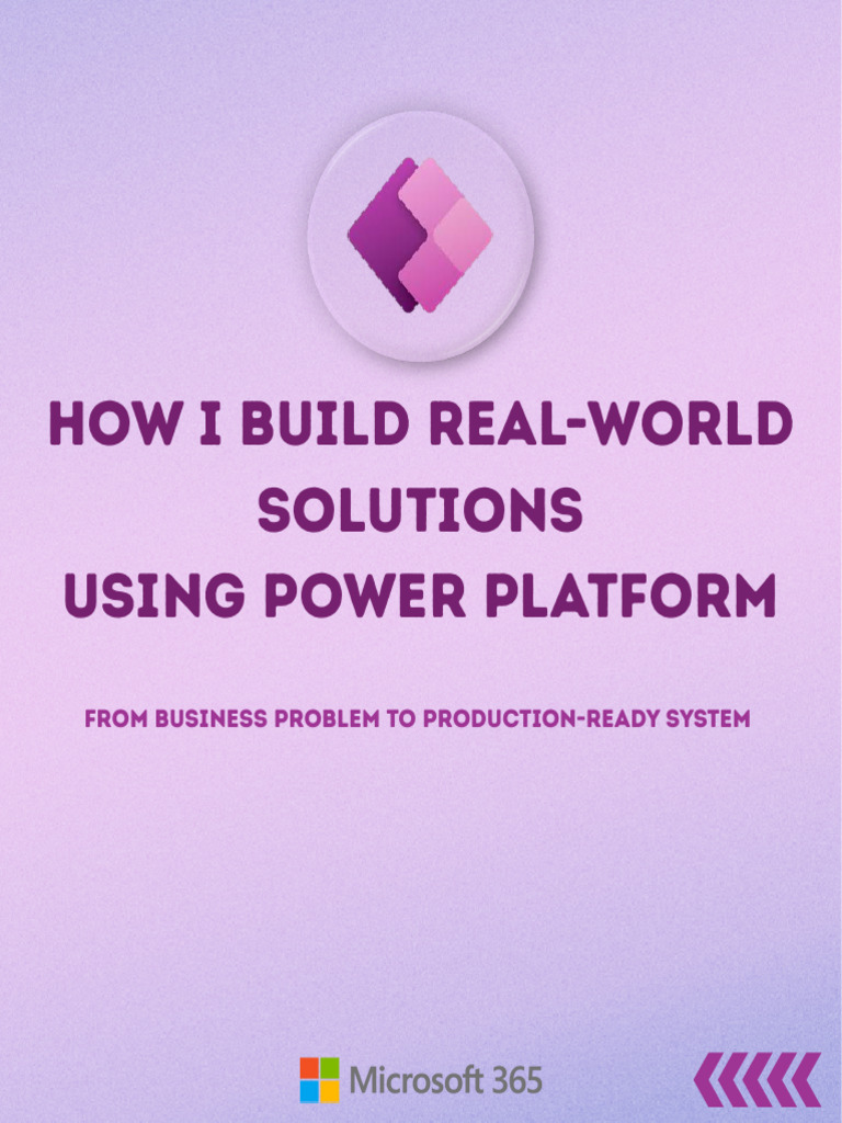 How I Build Real - World Solutions Using Power Platform | PDF