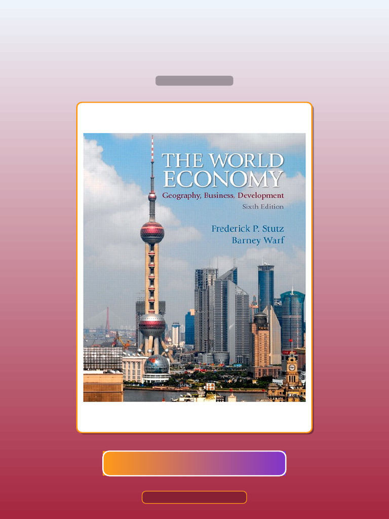 World Economy the Geography Business Development 6E 6th Edition ...
