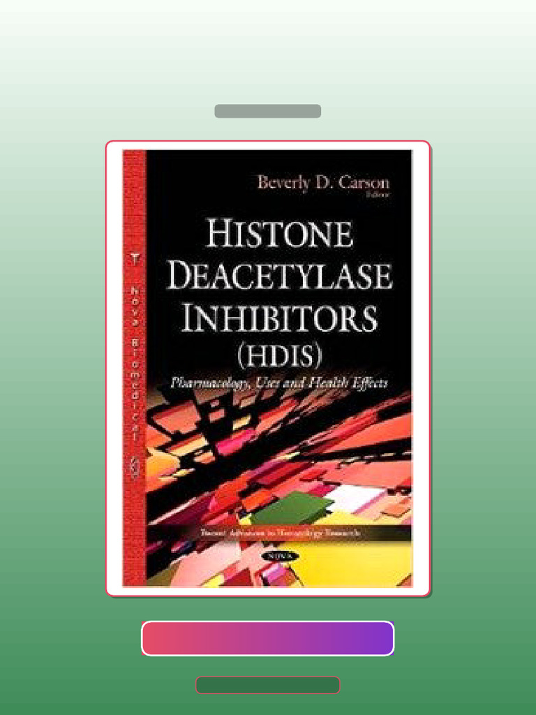 Histone Deacetylase Inhibitors HDIS Pharmacology Uses and Health ...