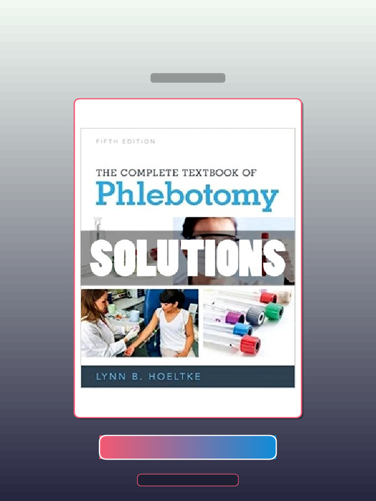 Complete Textbook of Phlebotomy 5 Ed Hoeltke E-book Testbank Solutions ...