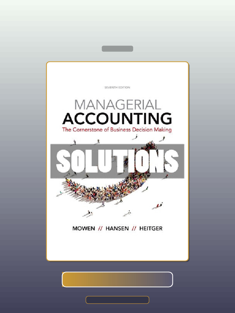 Managerial Accounting 7 Ed Mowen E-book Testbank Solutions | PDF ...