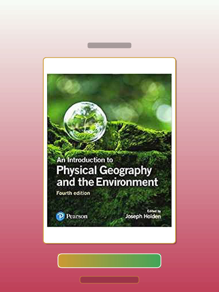 An Introduction to Physical Geography and the Environment 4th Edition ...
