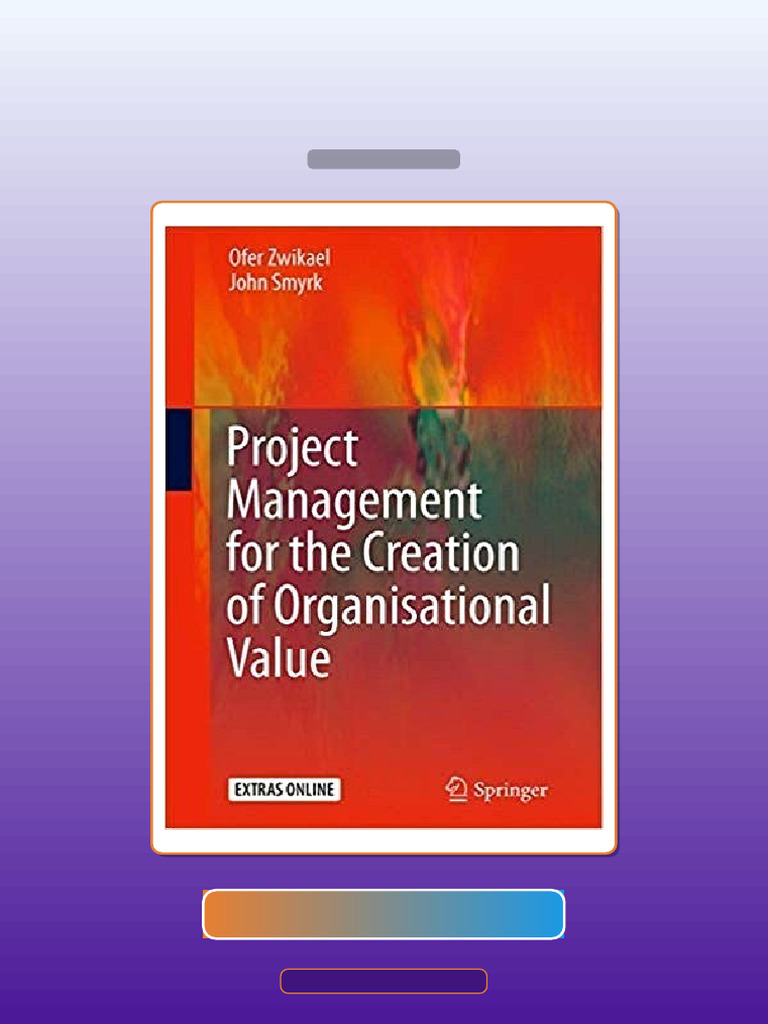 Project Management for the Creation of Organisational Value 2011 ...