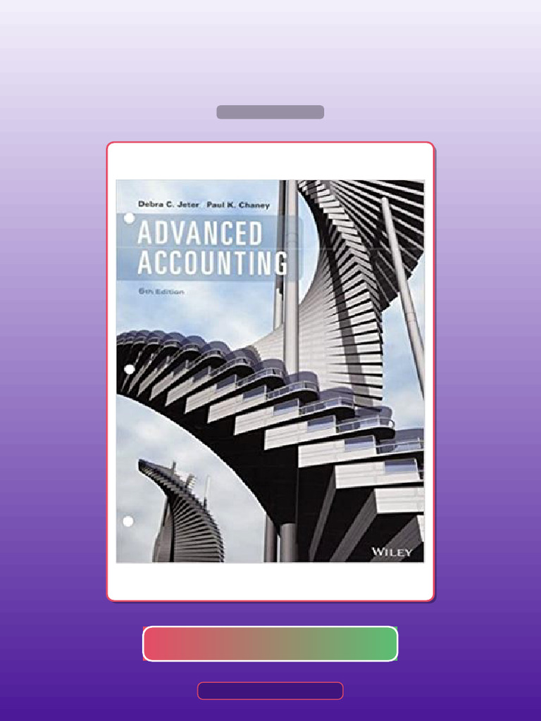 Advanced Accounting 6th Edition Debra C Jeter Paul K Chaney ISBN 9781119046042 ISBN ...
