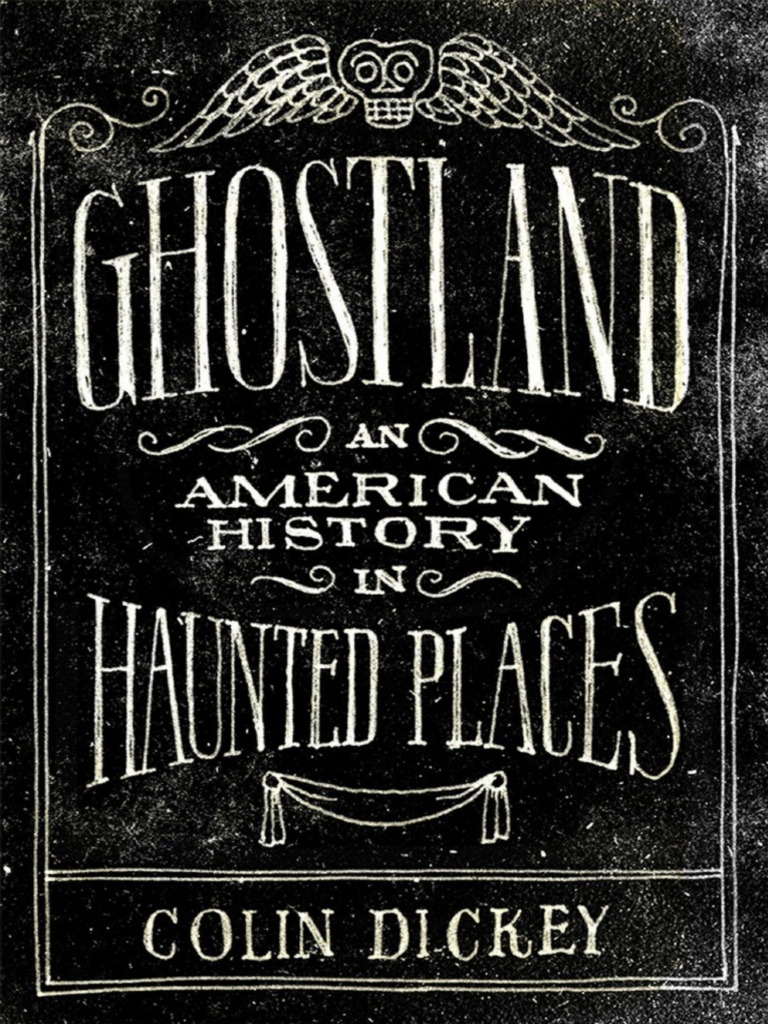 OceanofPDFcom Ghostland - Colin Dickey (1) 251005 231602 | PDF