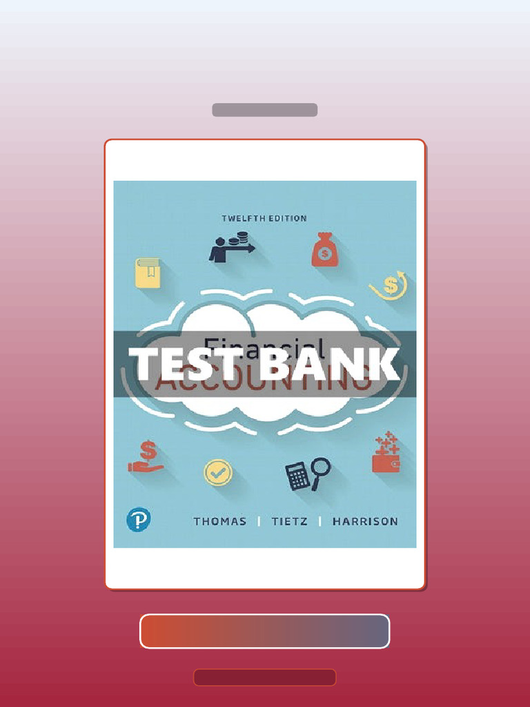 Financial Accounting 12th Edition Thomas E-book Testbank Solutions | PDF