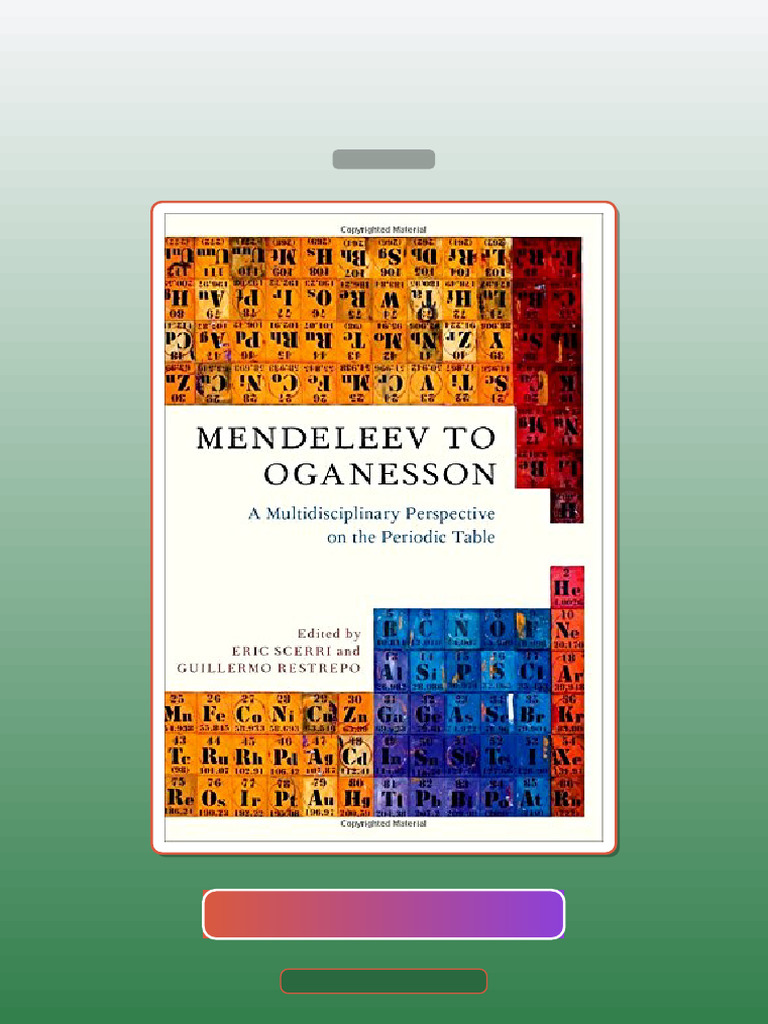 Mendeleev to Oganesson Multidisciplinary Perspective on the Periodic ...