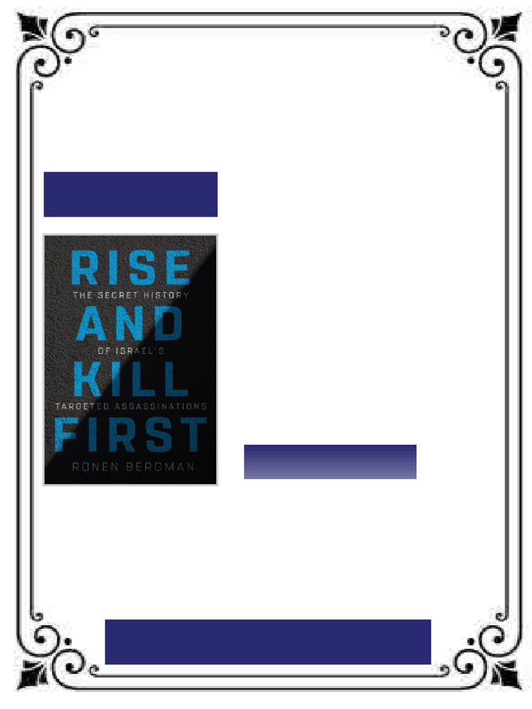 Rise and Kill First: The Secret History of Israel’s Targeted ...