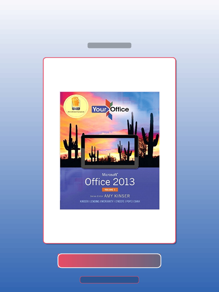 Your Office Microsoft Office 2013 1st Edition Volume 1 by Amy Kinser a ...