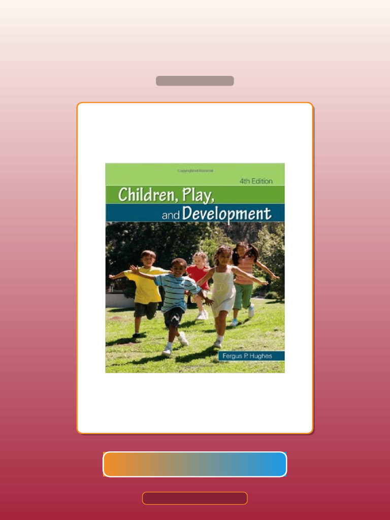 Children Play and Development 4th Edition Hughes E-book Testbank ...