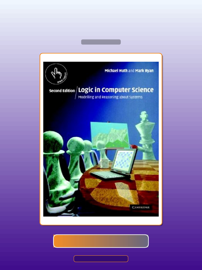 Logic in Computer Science Modelling and Reasoning About Systems 2nd Edition Michael Huth Mark ...