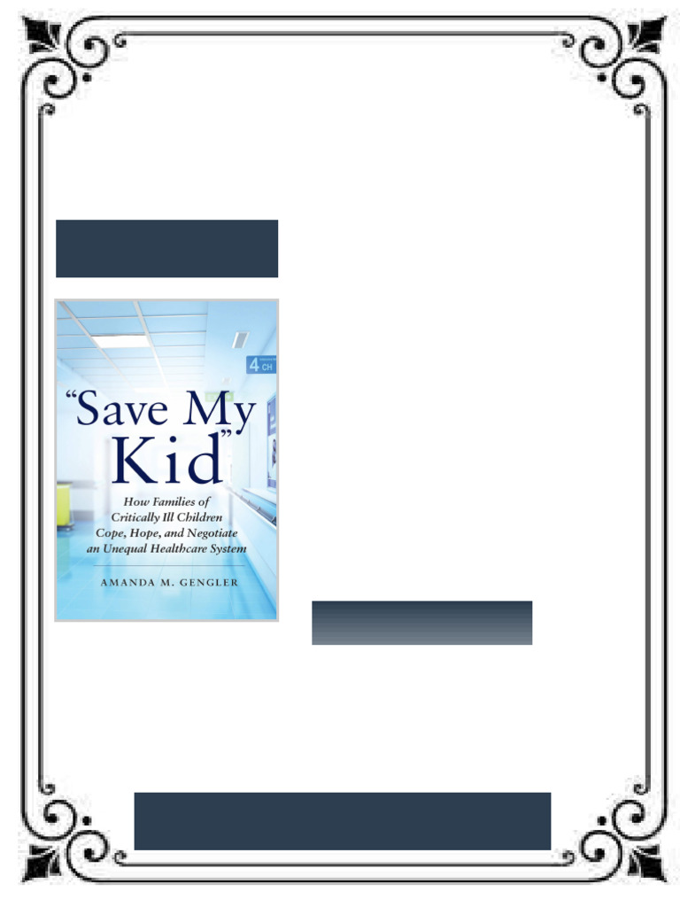 Save My Kid How Families of Critically Ill Children Cope Hope and ...
