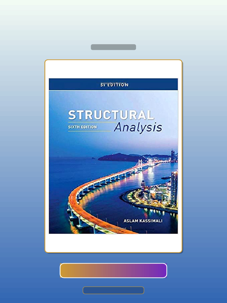 Structural Analysis SI Edition 6th Edition E-book Testbank Solutions | PDF