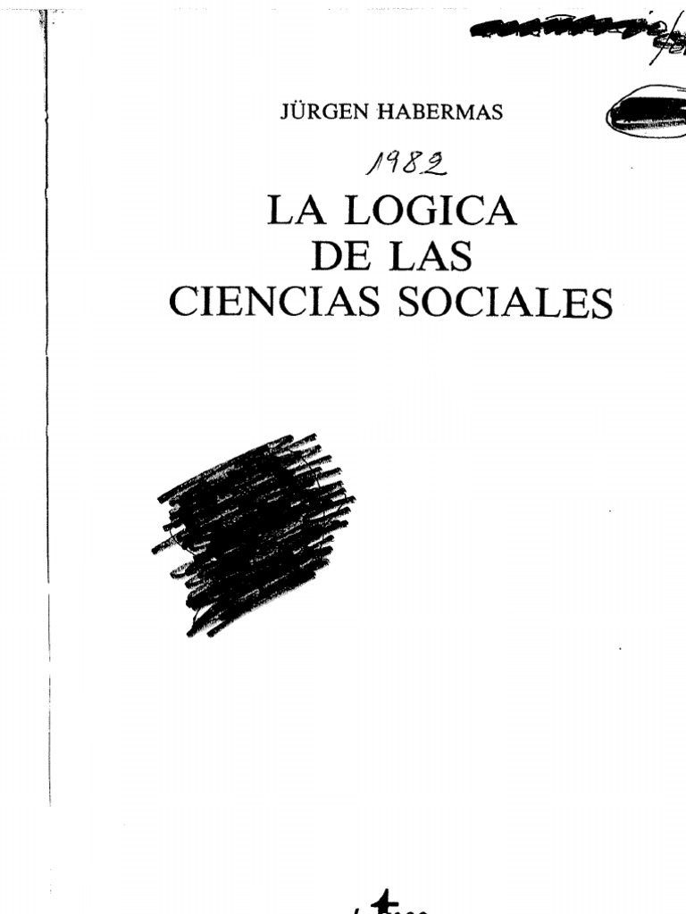 Habermas, Jurgen. La Logica de Las Ciencias Sociales (1982) 504 PP | PDF