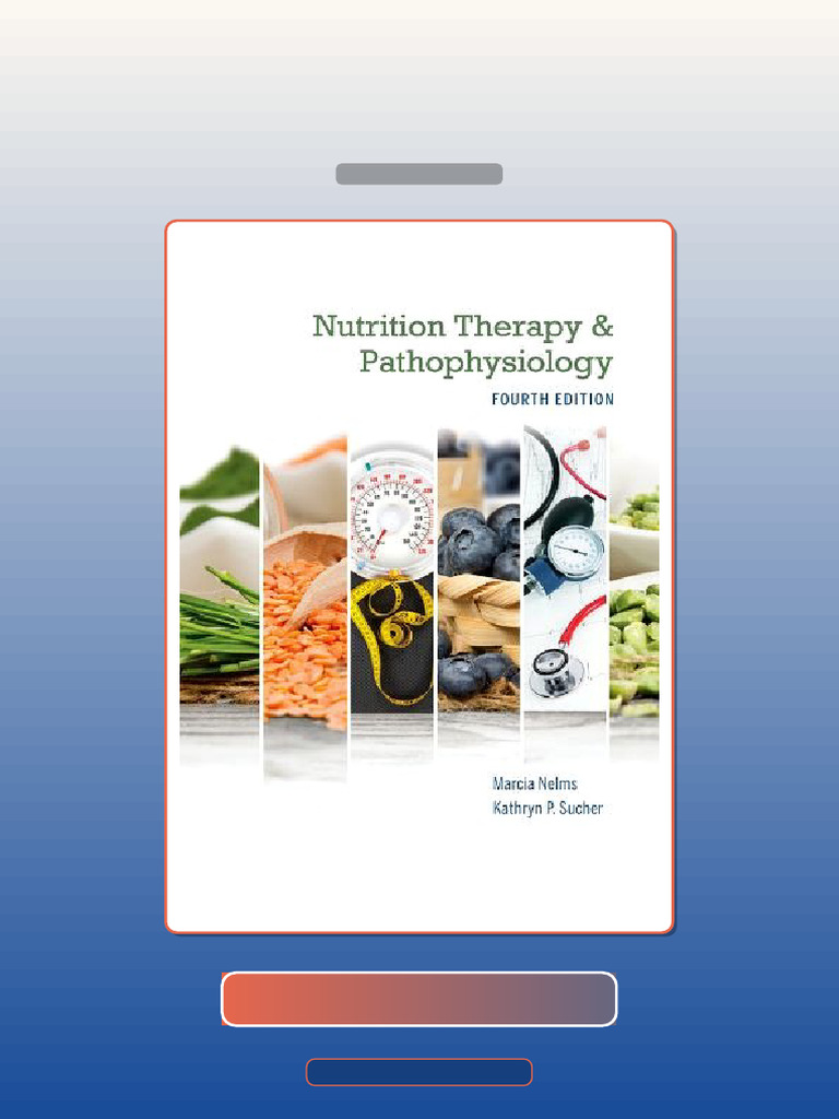 Nutrition Therapy and Pathophysiology 4E Nelms E-book Testbank ...