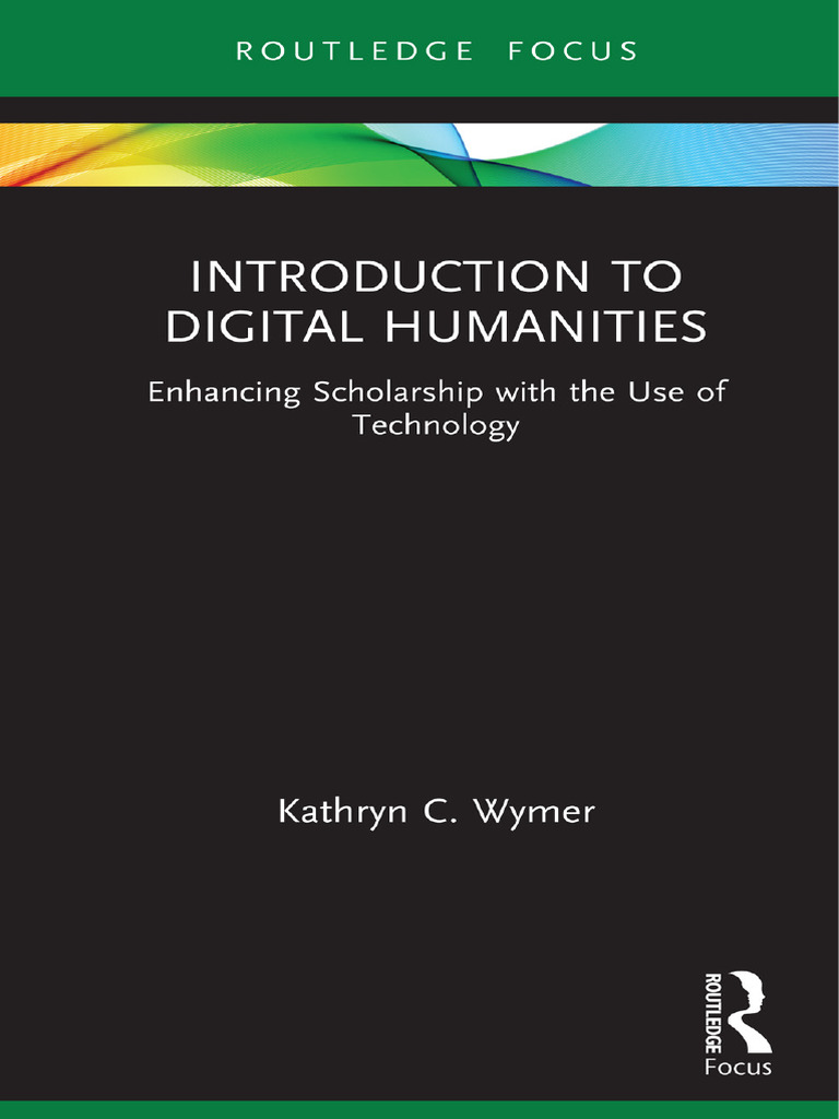 Introduction To Digital Humanities Enhancing Scholarship With The Use ...