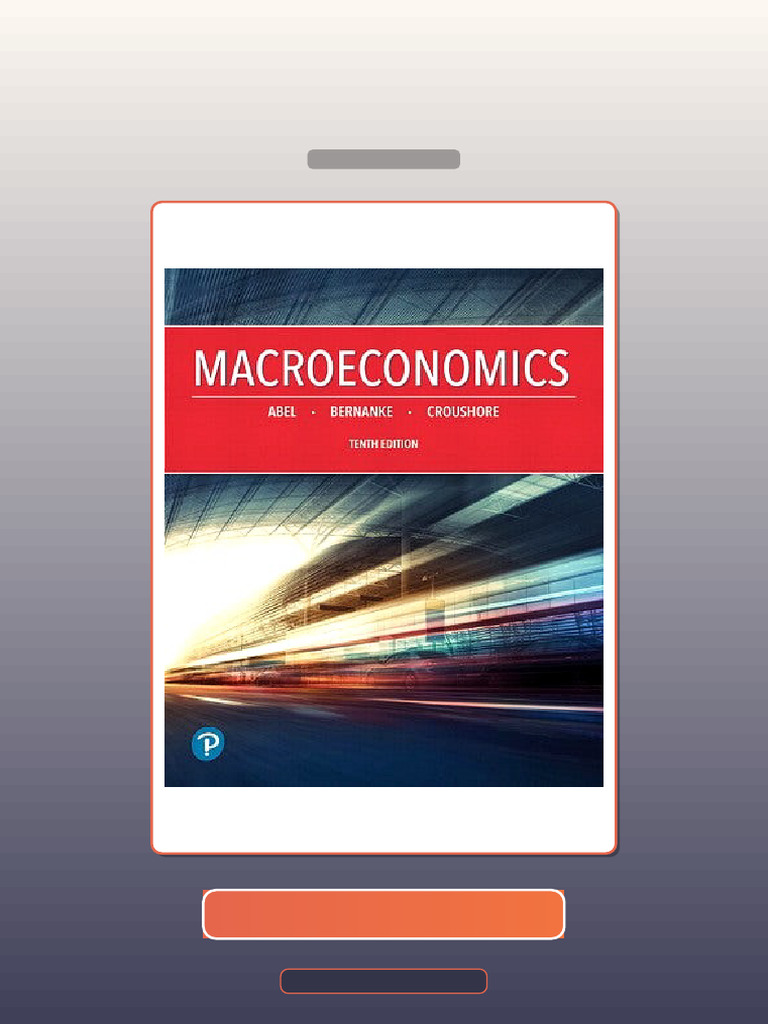 Macroeconomics 10th Edition Andrew B Abel Ben Bernanke Dean Croushore ...