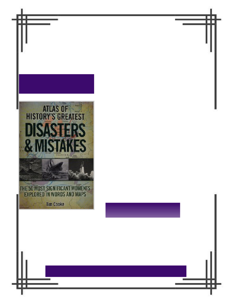 Atlas of history's greatest disasters & mistakes : the 50 most ...