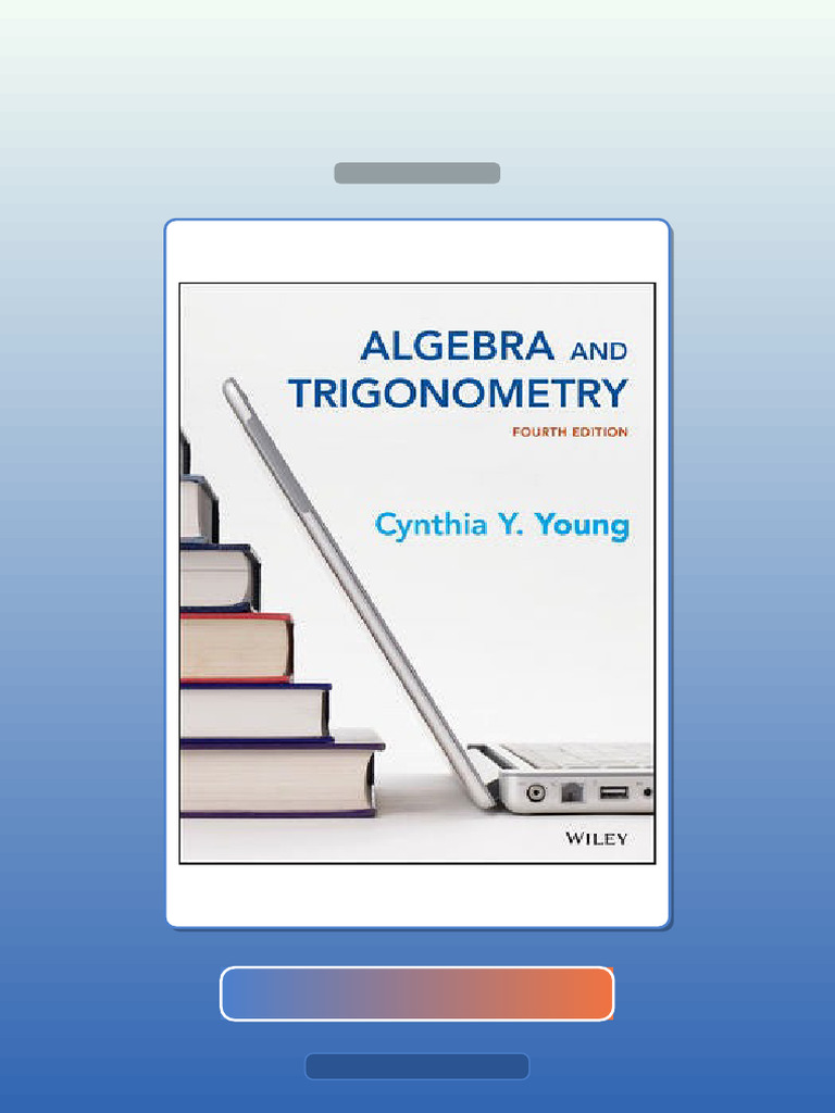 Algebra and Trigonometry 4th Edition Cynthia Y Young ISBN10 11193208601 ...