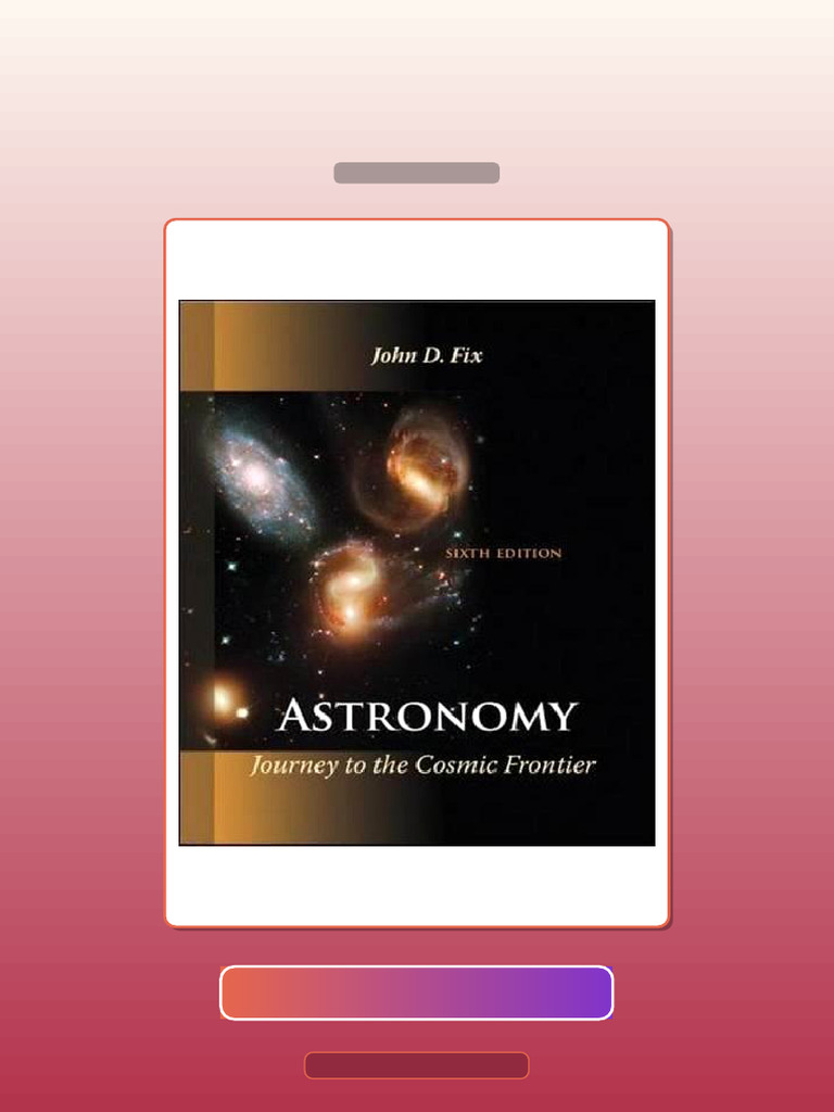 Astronomy Journey to the Cosmic Frontier 6th Edition by Fix E-book ...