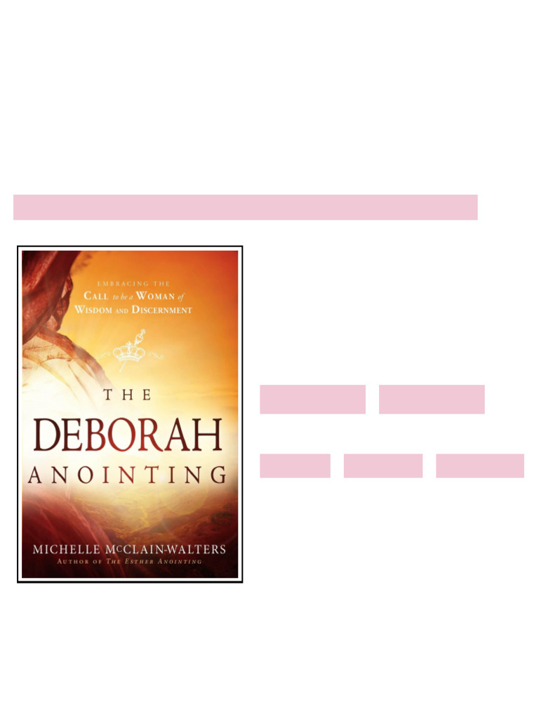 The Deborah Anointing: Embracing the Call to Be a Woman of Wisdom and ...