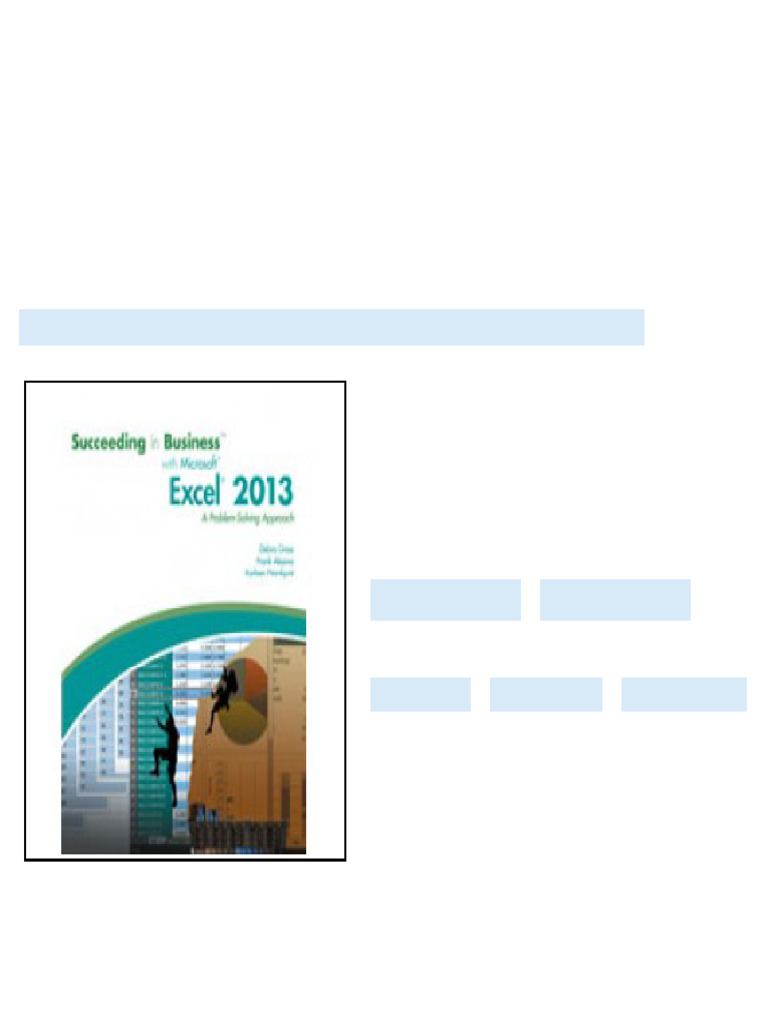 Solution Manual for Succeeding in Business with Microsoft Excel 2013 A Problem-Solving Approach ...