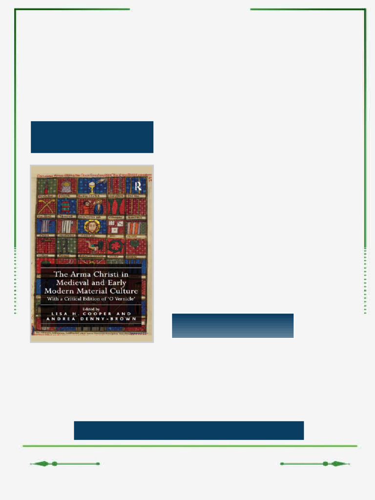 The Arma Christi in Medieval and Early Modern Material Culture With a Critical Edition of O ...