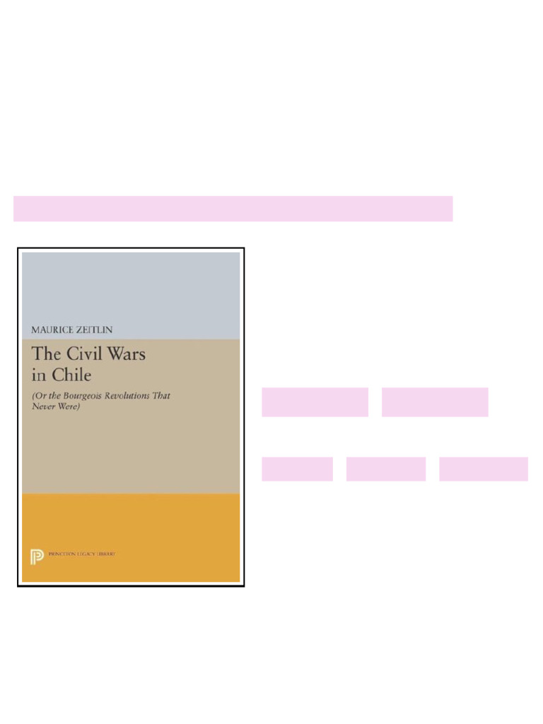 The Civil Wars in Chile or The Bourgeois Revolutions that Never Were ...