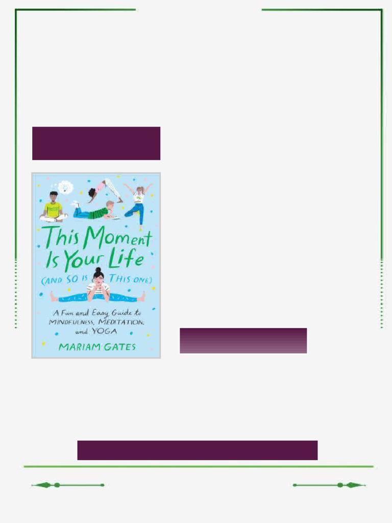 This Moment Is Your Life and So Is This One A Fun and Easy Guide to ...