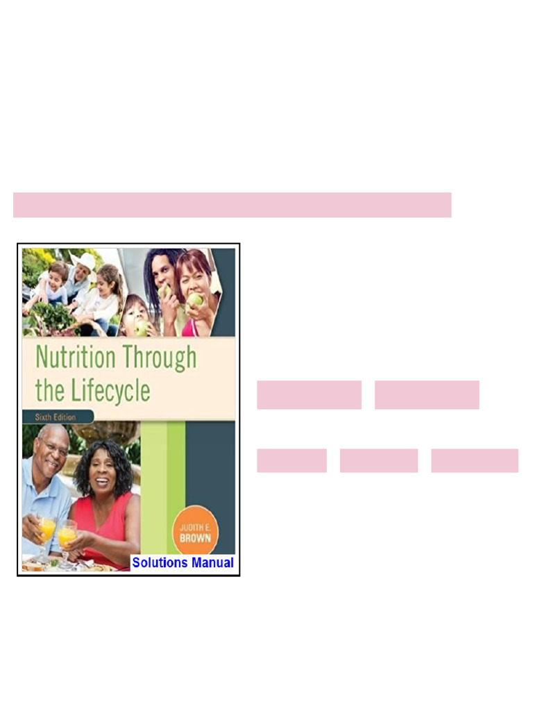 Nutrition Through the Life Cycle 6th Edition Brown Solutions Manual ...