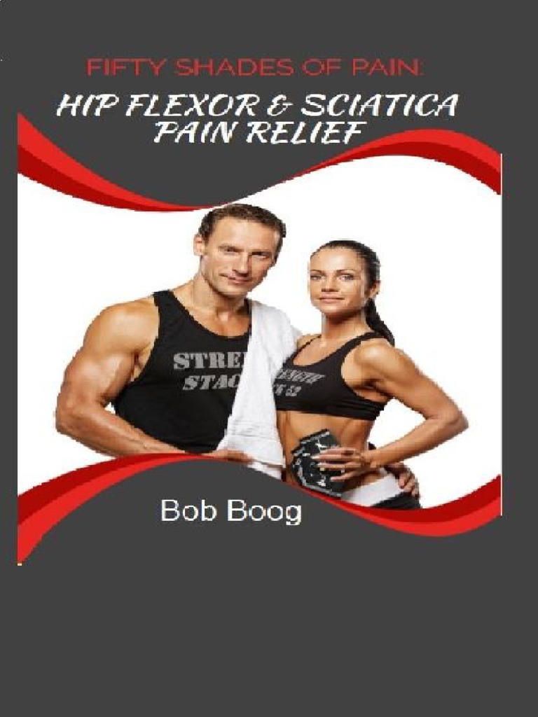 Fifty Shades of Pain Hip Flexor and Sciatica Pain Relief Helper (Bob ...