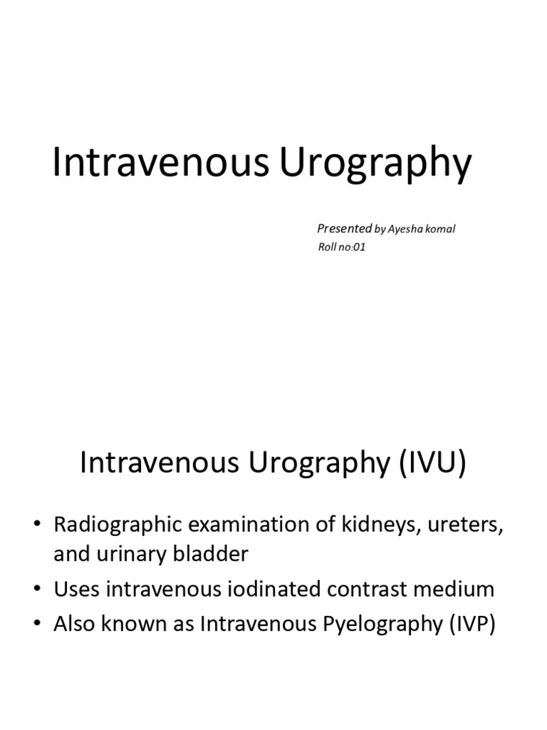 Intravenous Urography IVU Detailed Slides | PDF